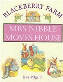 By Jane Pilgrim Mrs. Nibble Moves House (Blackberry Farm) (New edition ...