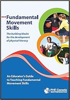 Fundamental Movement Skills : The Building Blocks for the Development ...