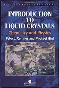Introduction to Liquid Crystals: Chemistry and Physics (Liquid Crystals ...