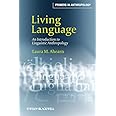 Living Language: An Introduction to Linguistic Anthropology: Ahearn ...