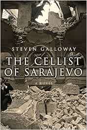 The Cellist of Sarajevo: Galloway, Steven: 9780307397034: Books - Amazon.ca