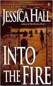 Into the Fire: Hall, Jessica: 9780451411303: Books
