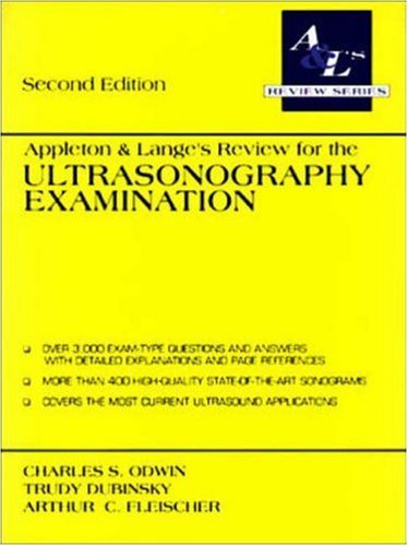 Appleton and Lange's Review for the Ultrasonography Examination:2nd (Second) edition: Charles S ...