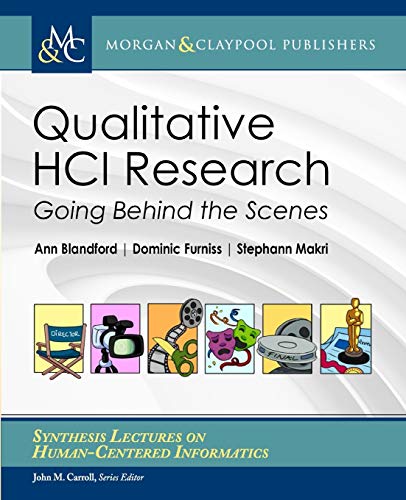 Qualitative HCI Research: Going Behind the Scenes (Synthesis Lectures ...
