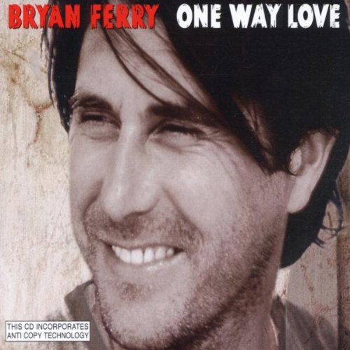 Bryan Ferry Album: «One Way Love / Crazy Love / Mother of Pearl»