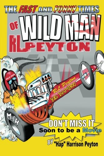 Wildman: The Fast and Funny Times of Wildman R.L. Peyton: Peyton ...