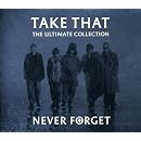 Take That - Never Forget: The Ultimate Collection - Amazon.com Music