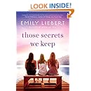 Those Secrets We Keep - Kindle edition by Emily Liebert. Literature & Fiction Kindle eBooks ...