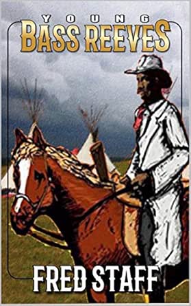Amazon.com: A Western Adventure: Young Bass Reeves: The First Book In ...