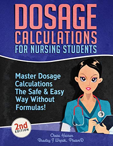 Dosage Calculations for Nursing Students: Master Dosage Calculations ...