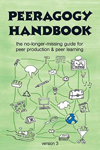 Amazon.com: The Peeragogy Handbook, v. 3: The No-Longer-Missing Guide ...