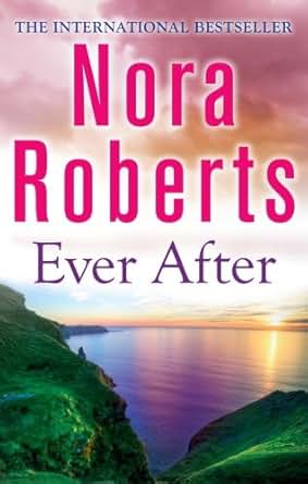 Ever After - Kindle edition by Nora Roberts. Romance Kindle eBooks @ Amazon.com.