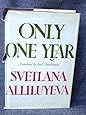 Only One Year: Svetlana Alliluyeva, Paul Chavchavadze: 9780060101022 ...