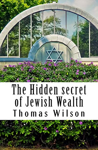 The Hidden secret of Jewish Wealth: How to prosper like the jewish people: Wilson, Thomas J ...
