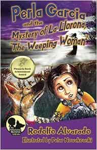 Amazon.com: Perla Garcia and the Mystery of La Llorona, The Weeping ...