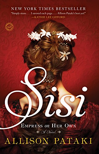 Amazon.com: Sisi: Empress on Her Own: A Novel: 9780812989335: Pataki ...