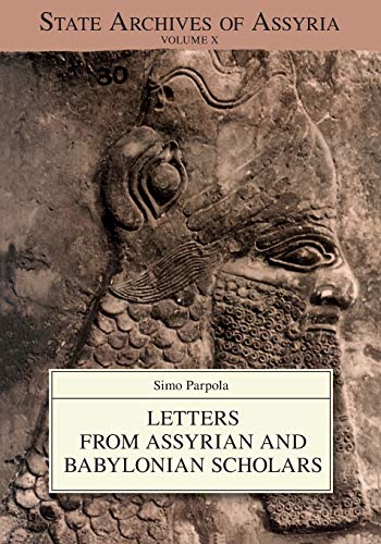 Letters from Assyrian and Babylonian Scholars: Parpola, Simo ...