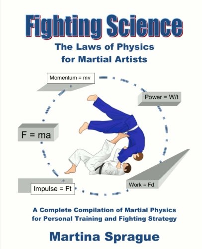 Fighting Science: The Laws of Physics for Martial Artists (Revised and ...