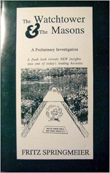 Watchtower and the Masons, The: Springmeier, Fritz: Amazon.com: Books