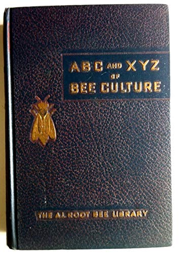 ABC and XYZ of Bee Culture: Root, A. I.: 9780686209324: Amazon.com: Books