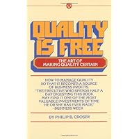 Quality Is Free: The Art of Making Quality Certain: Crosby, Philip B ...