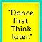 "Dance First. Think Later": 618 Rules to Live By: Petras, Kathryn ...