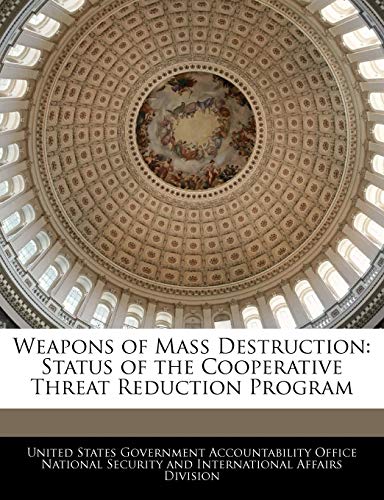 Weapons of Mass Destruction: Status of the Cooperative Threat Reduction ...