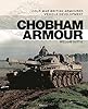 Chobham Armour: Cold War British Armoured Vehicle Development in Saudi ...