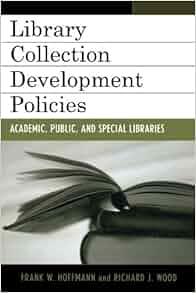 Amazon.com: Library Collection Development Policies: Academic, Public ...