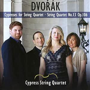 DVORAK,ANTONIN - Cypresses / String Quartet No. 13 & Op. 106 - Amazon.com Music