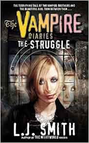 The Struggle (Vampire Diaries): L.J. Smith: 9780340843505: Amazon.com ...