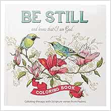 Amazon.com: "Be Still" Inspirational Adult Coloring Therapy Featuring ...