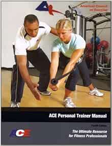 ACE Personal Trainer Manual: The Ultimate Resource for Fitness ...