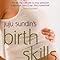 Juju Sundin's Birth Skills: Proven Pain-Management Techniques for Your ...