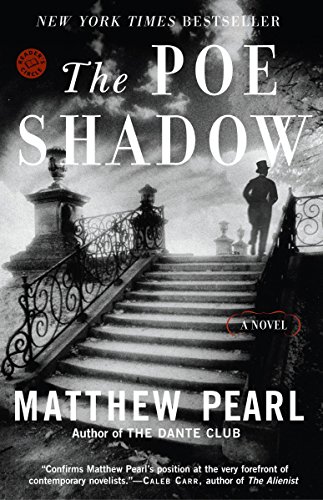 Amazon.com: The Poe Shadow: A Novel: 9780812970128: Pearl, Matthew: Books