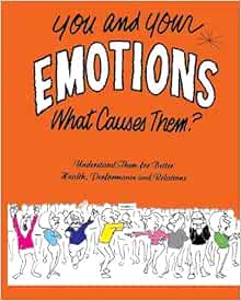 You and Your Emotions: What Causes Them?: Barrell, James J, Maynor, Art ...