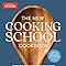 The New Cooking School Cookbook: Fundamentals: America's Test Kitchen ...