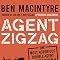 Agent Zigzag: The True Wartime Story of Eddie Chapman: Lover, Traitor ...