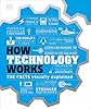 How Technology Works: The Facts Visually Explained (DK How Stuff Works ...