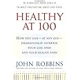Healthy at 100: The Scientifically Proven Secrets of the World's ...