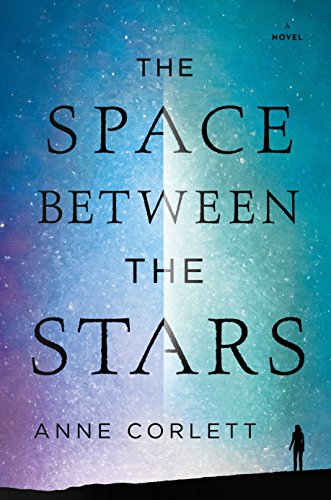The Space Between the Stars: Corlett, Anne: 9780399585111: Amazon.com ...