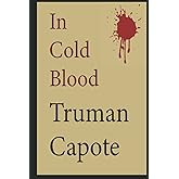 In Cold Blood: Truman Capote: 9780679745587: Amazon.com: Books