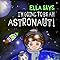 Ella Says: I'm Going to be an Astronaut!: Misa, Anu D.: 9781999005825 ...