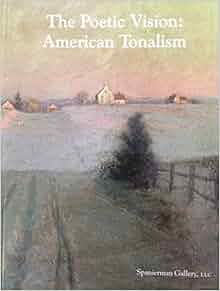 Poetic Vision : American Tonalism: Ralph Sessions: 9780945936749 ...