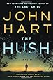 Amazon.com: The Hush: A Novel (9781250012302): John Hart: Books