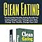 Clean Eating Bundle: The Essential Healthy Eating Bundle For Lasting ...