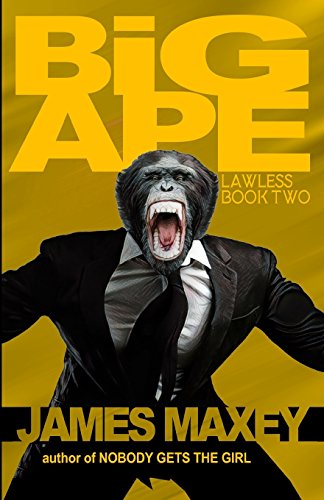 Amazon.com: Big Ape: Lawless Book Two: 9781986283137: Maxey, James: Books