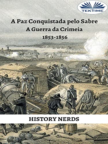 A Paz Conquistada pelo Sabre: A Guerra da Crimeia 1853-1856 - eBook, Resumo, Ler Online e PDF ...