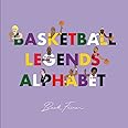 Basketball Legends Alphabet: 9780648261667: Amazon.com: Books