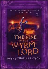 The Rise of the Wyrm Lord (The Door Within): Batson, Wayne Thomas ...